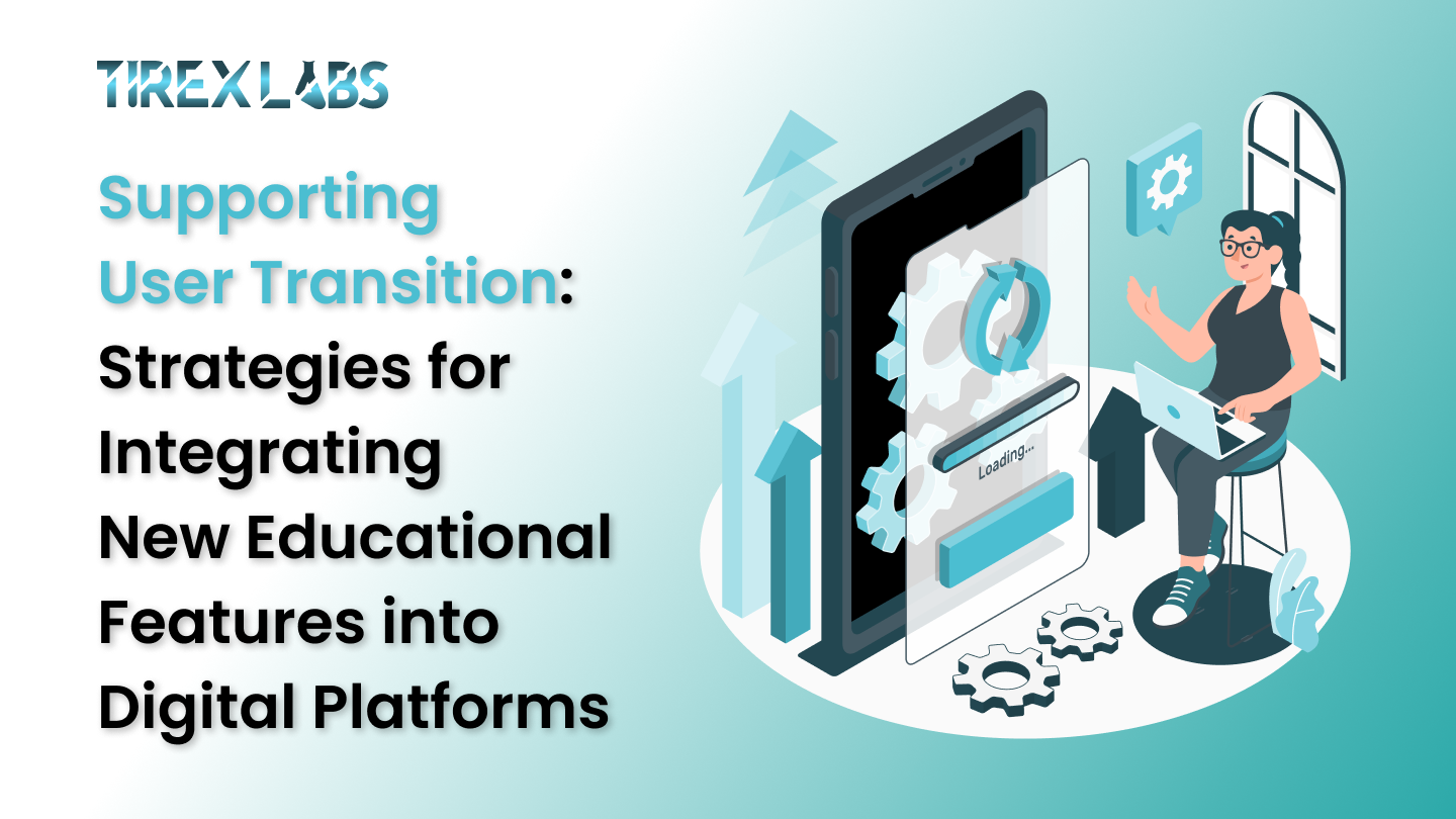 Supporting User Transition: Strategies for Integrating New Educational Features into Digital ...
